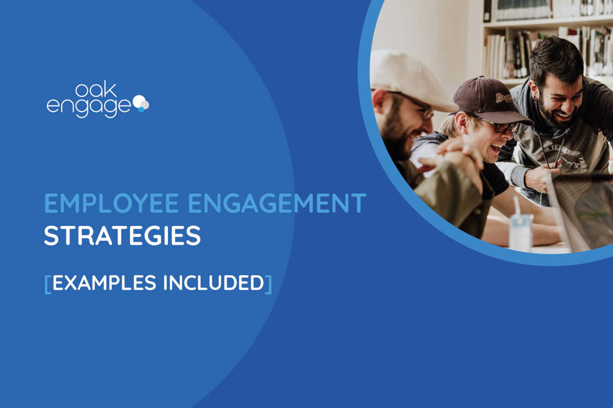 Employee Engagement Strategy [Examples Included] - Oak Engage