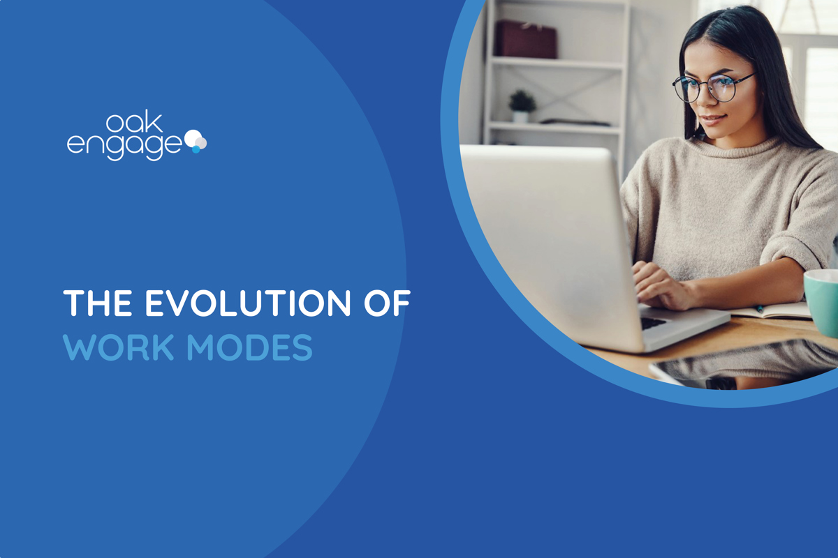 The Evolution of Work Modes Through 2021 - Oak Engage