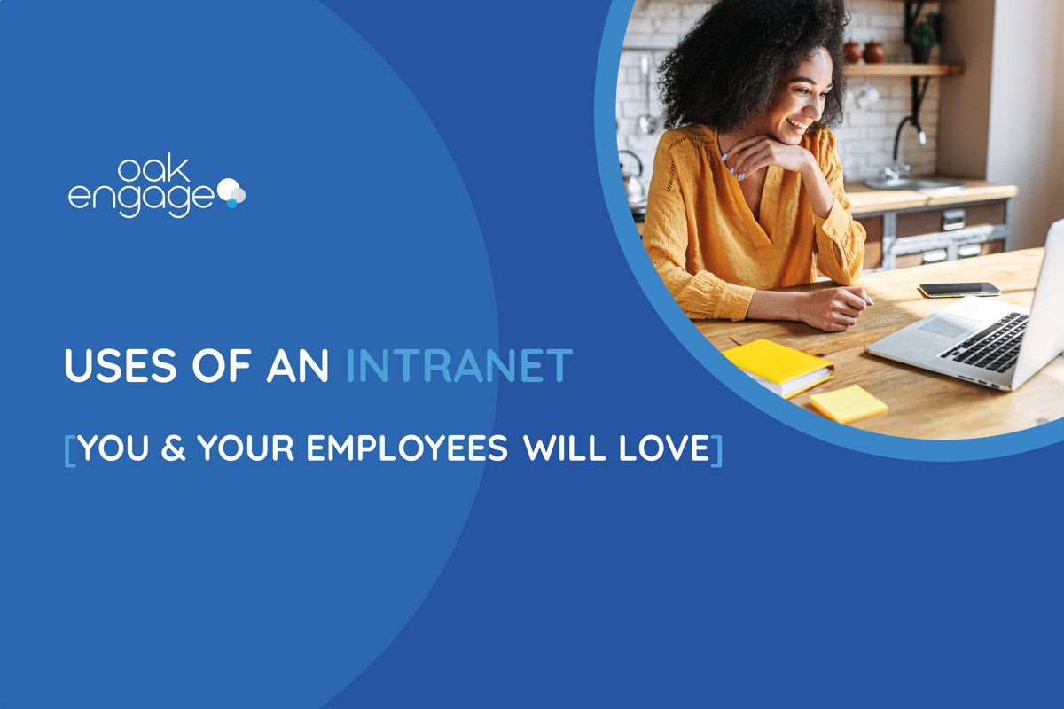 7 Uses of an Intranet [You & Your Employees Will Love] - Oak Engage
