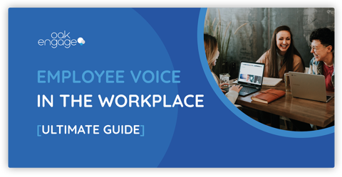 Employee Voice In The Workplace [Ultimate Guide] - Oak Engage