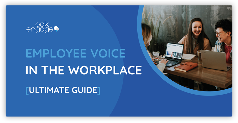 Employee Voice In The Workplace [Ultimate Guide] - Oak Engage