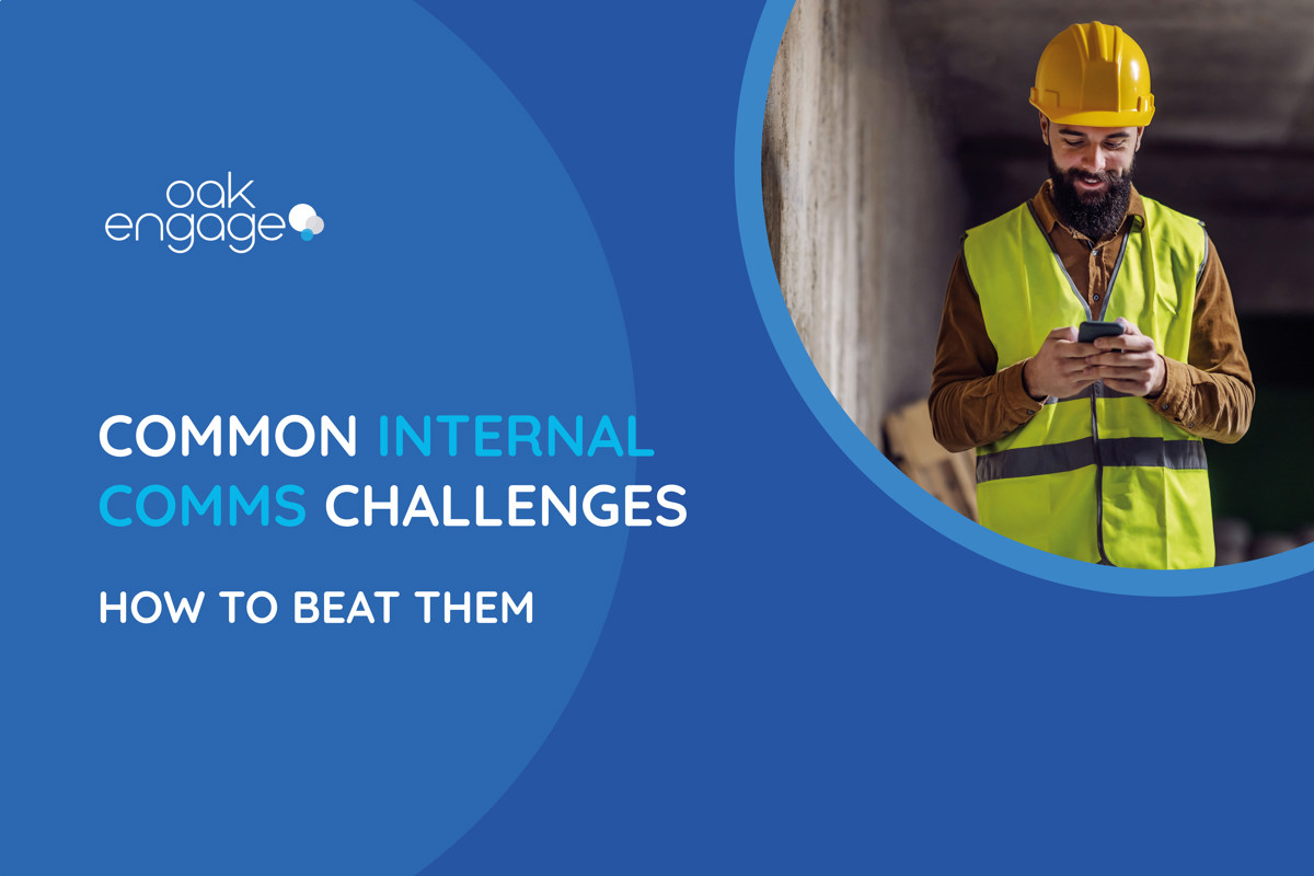 Common Internal Comms Challenges [How to Beat Them] - Oak Engage